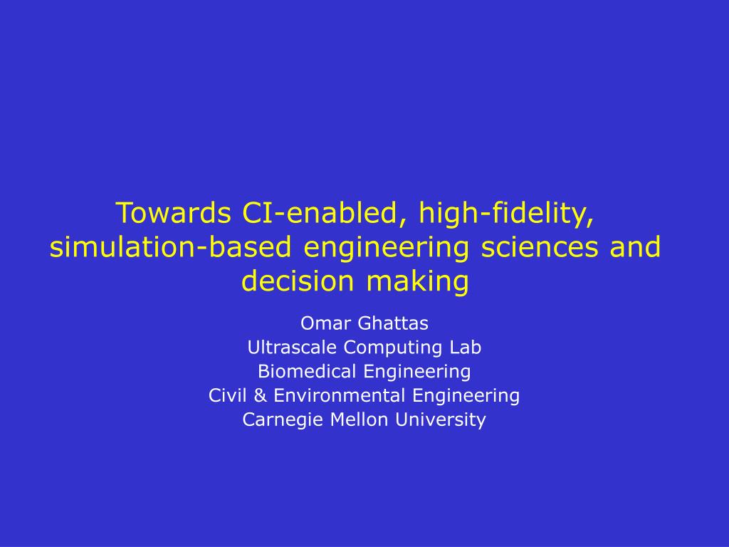 PPT - Towards CI-enabled, high-fidelity, simulation-based engineering ...