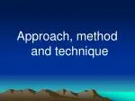 PPT - Approaches, method and technique in teaching PowerPoint ...