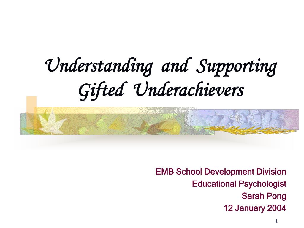 PPT - Understanding and Supporting Gifted Underachievers PowerPoint ...