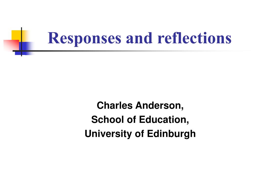PPT - Responses and reflections PowerPoint Presentation, free download ...