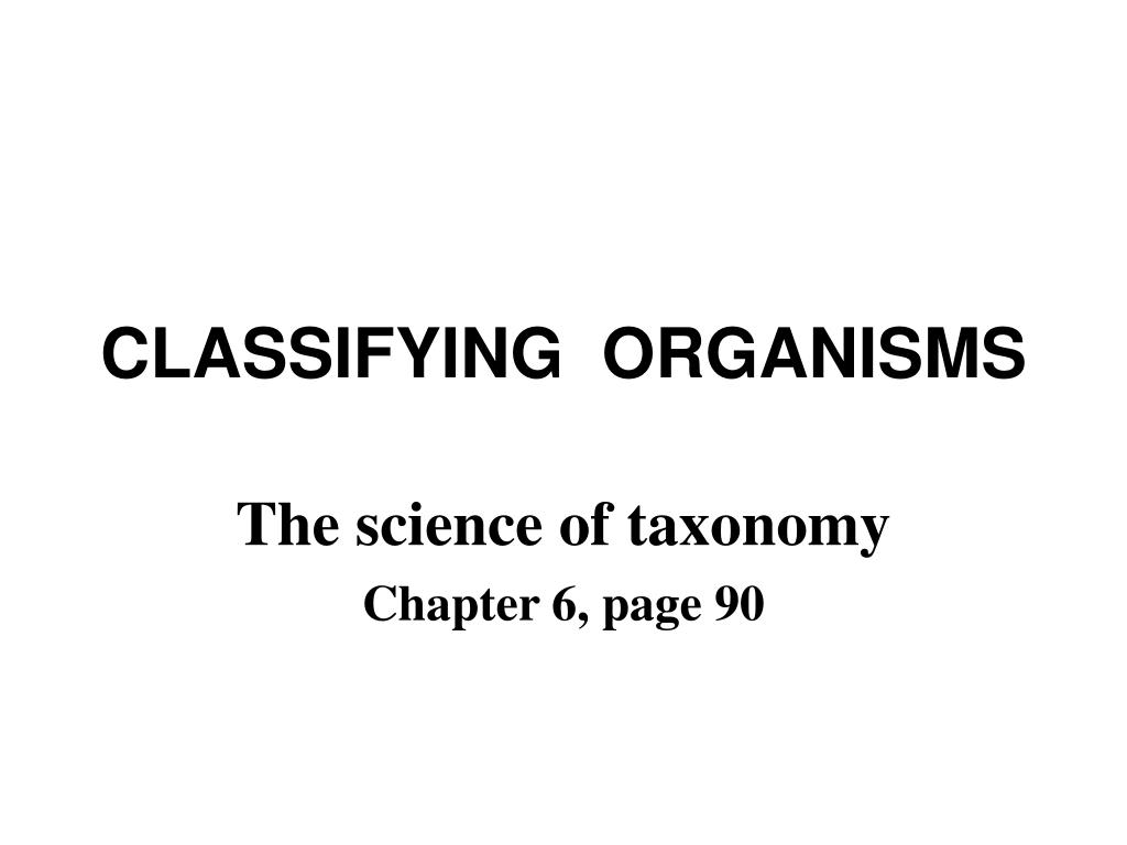 PPT - CLASSIFYING ORGANISMS PowerPoint Presentation, free download - ID ...