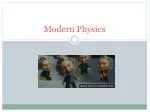 PPT - Modern Physics PowerPoint Presentation, free download - ID:4075792