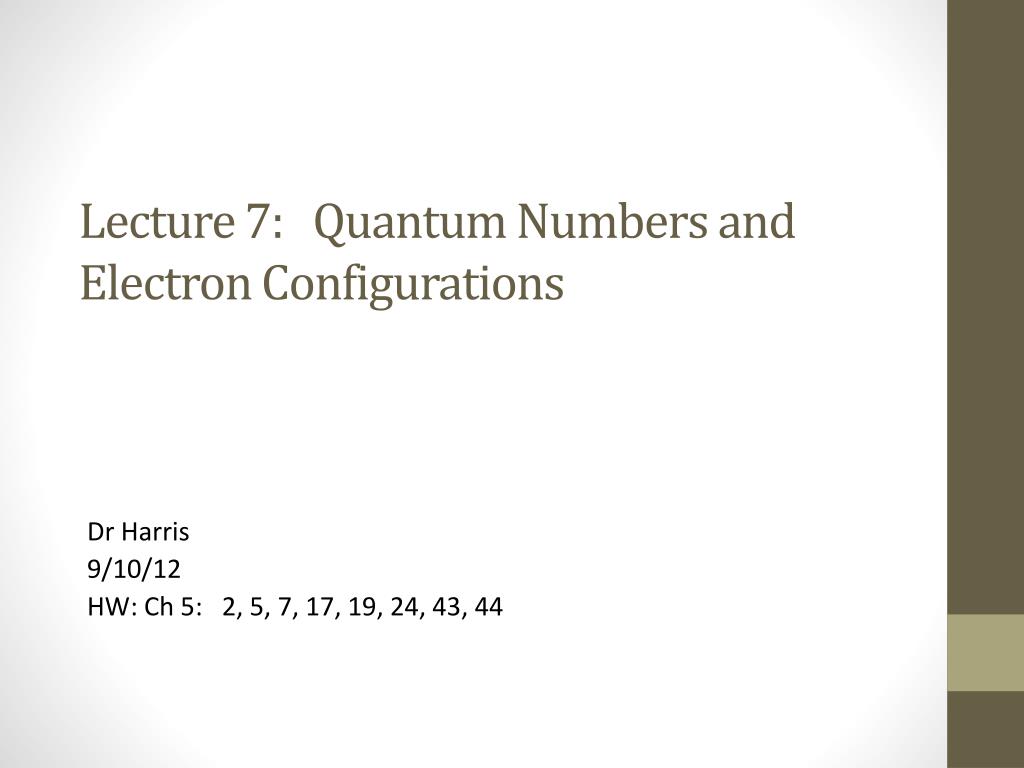 PPT - Lecture 7: Quantum Numbers and Electron Configurations PowerPoint ...