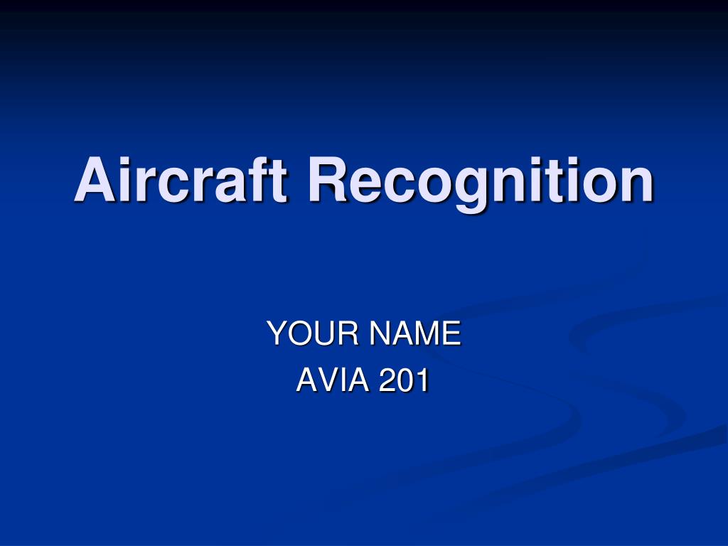 PPT - Aircraft Recognition PowerPoint Presentation, free download - ID ...