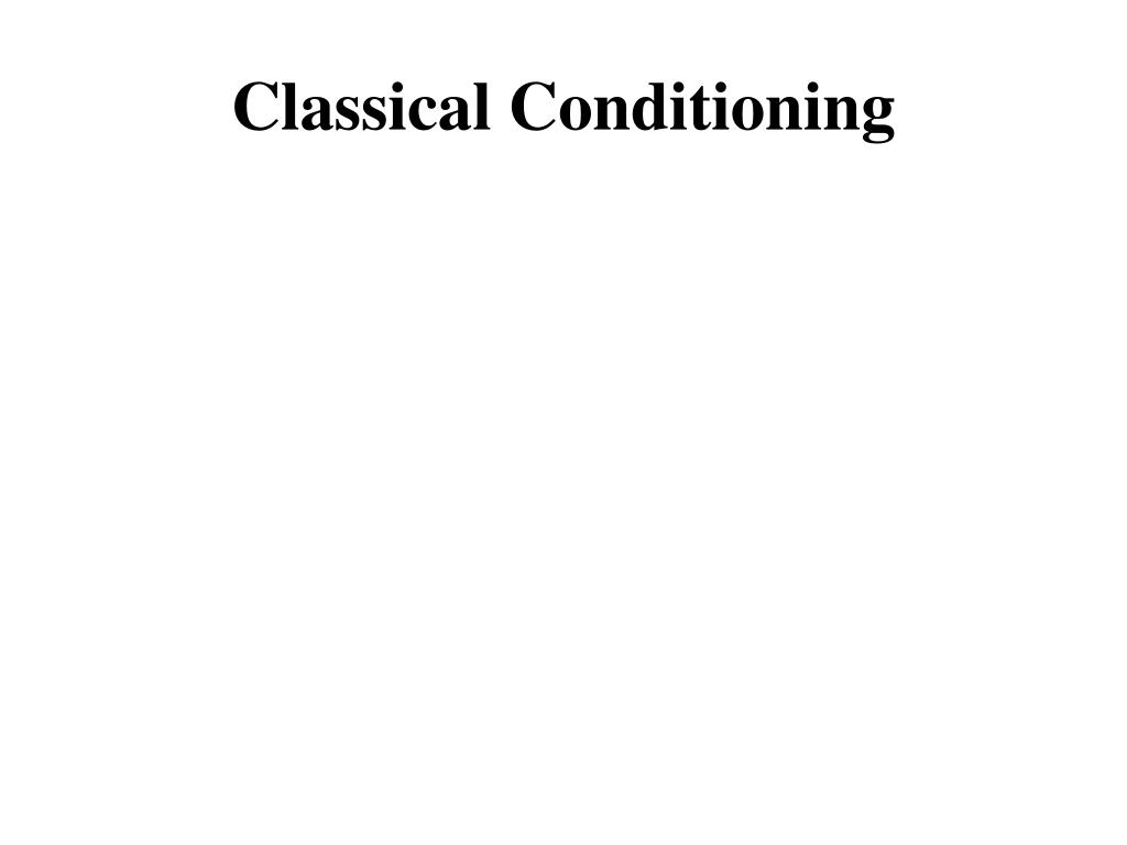 PPT - Classical Conditioning PowerPoint Presentation, free download ...