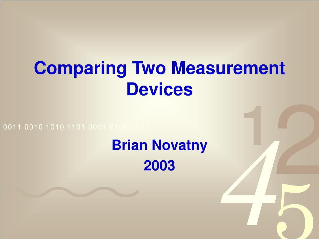 PPT - Comparing Two Measurement Devices PowerPoint Presentation, free ...
