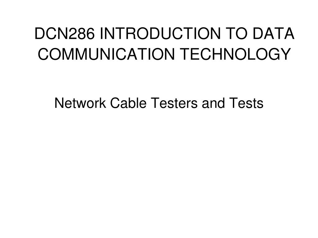 PPT - DCN286 INTRODUCTION TO DATA COMMUNICATION TECHNOLOGY PowerPoint ...