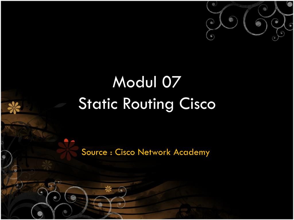 PPT - Modul 07 Static Routing Cisco PowerPoint Presentation, free ...