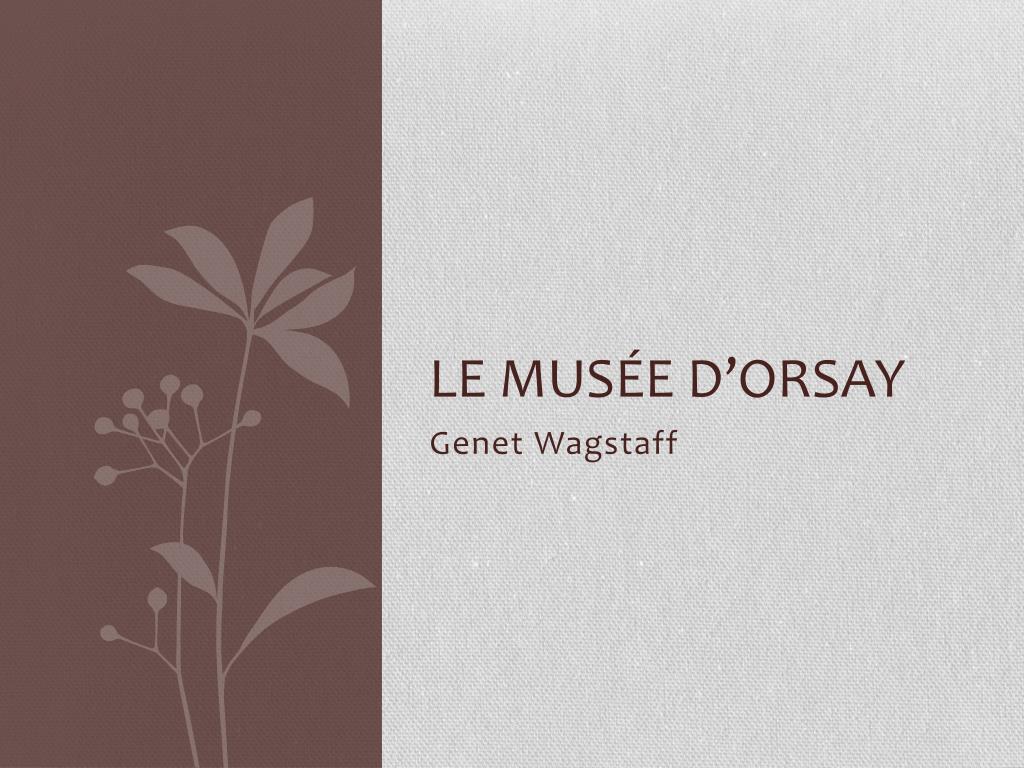 PPT - Le Musée d’Orsay PowerPoint Presentation, free download - ID:3142973
