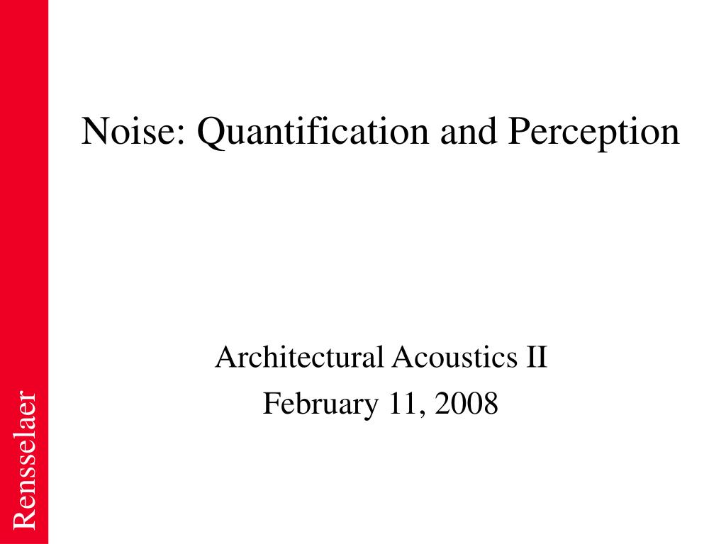 PPT - Noise: Quantification and Perception PowerPoint Presentation ...