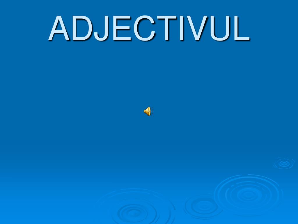 PPT - ADJECTIVUL PowerPoint Presentation, free download - ID:3143465