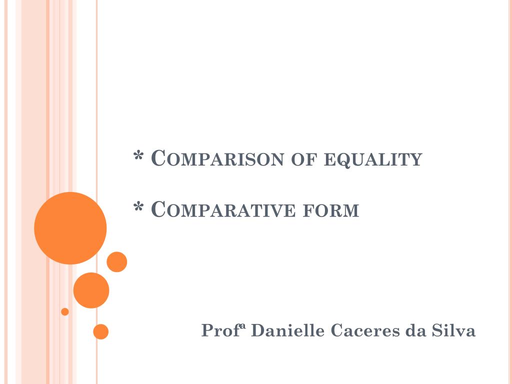 PPT - * Comparison of equality * Comparative form PowerPoint ...