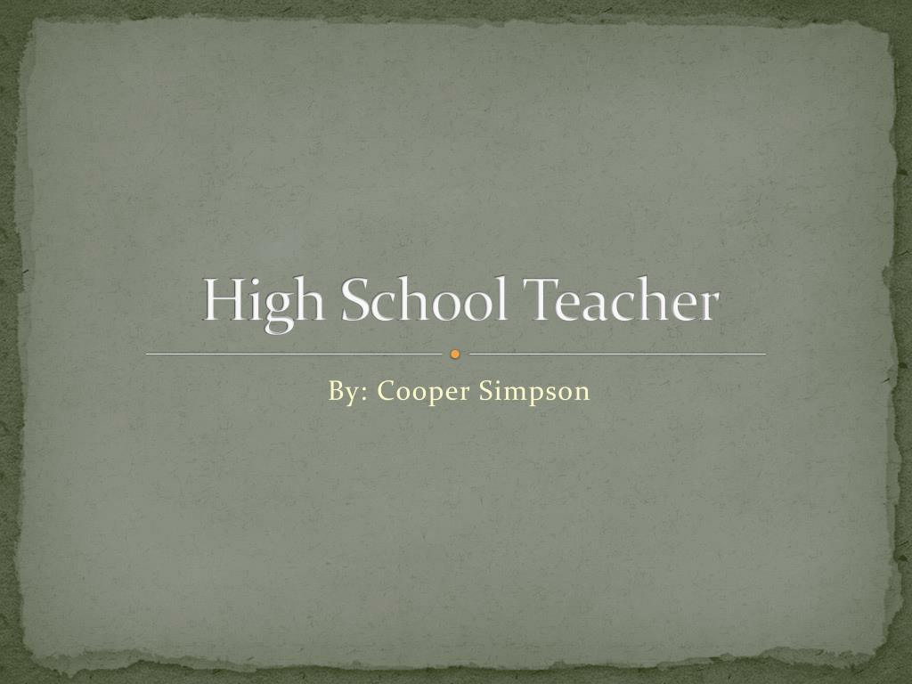 PPT - High School Teacher PowerPoint Presentation, free download - ID ...