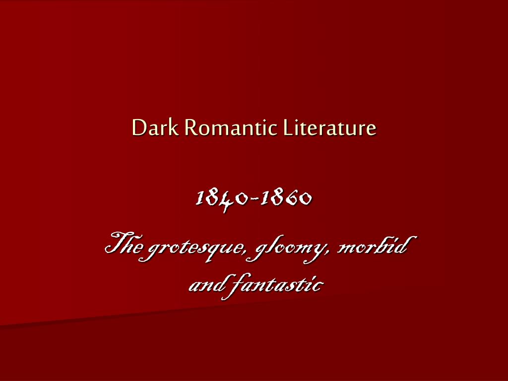 PPT - Dark Romantic Literature PowerPoint Presentation, free download ...