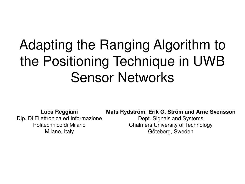 PPT - Adapting the Ranging Algorithm to the Positioning Technique in UWB Sensor Networks ...