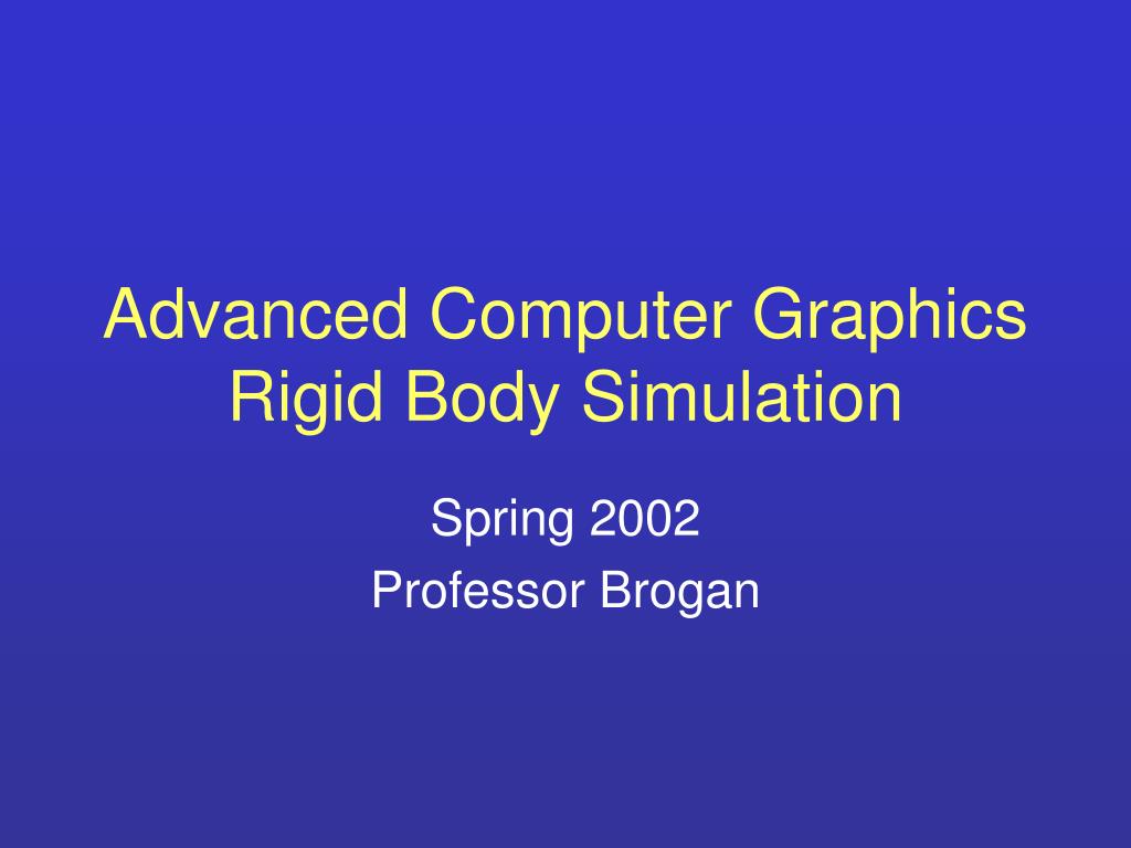 PPT - Advanced Computer Graphics Rigid Body Simulation PowerPoint ...