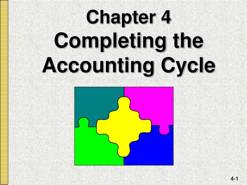 PPT - Chapter 4 Completing the Accounting Cycle PowerPoint Presentation ...