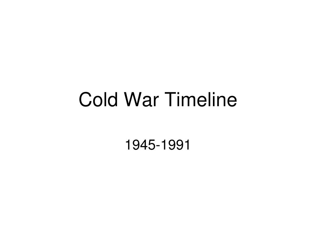 PPT - Cold War Timeline PowerPoint Presentation, free download - ID:3150190