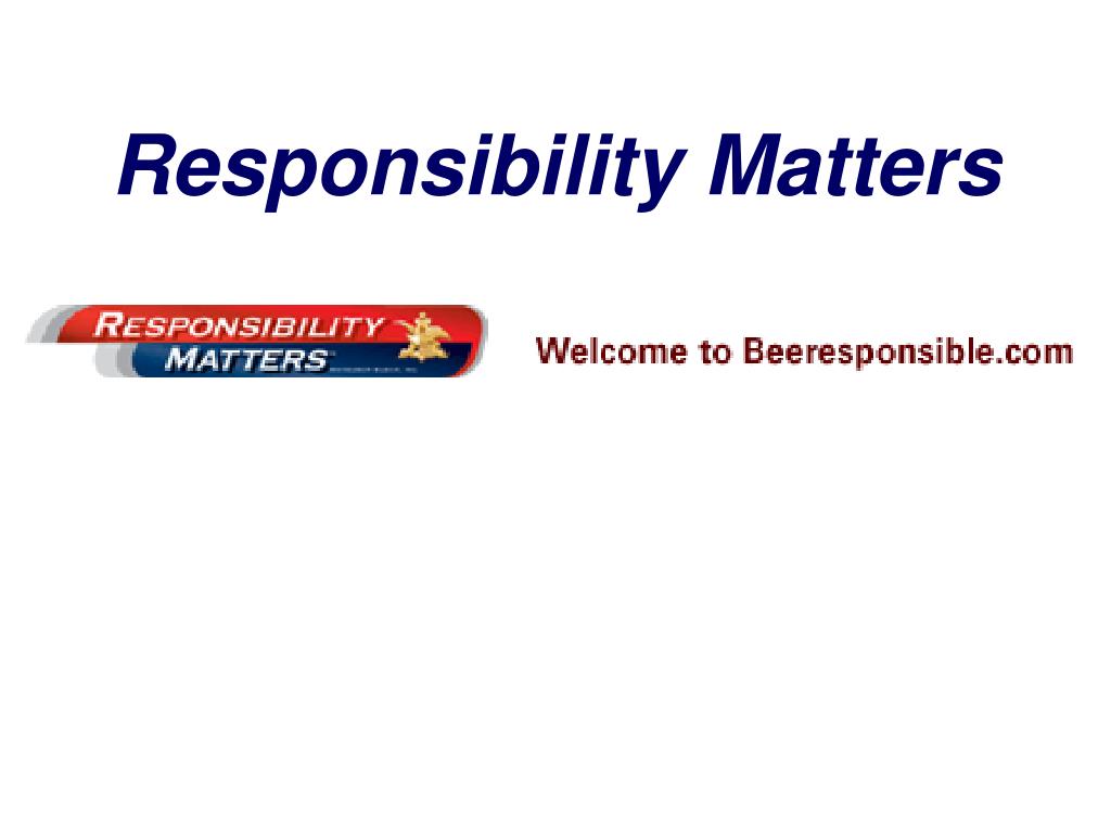 PPT - Responsibility Matters PowerPoint Presentation, free download ...