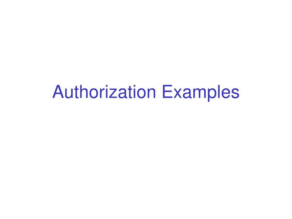 PPT - Authorization Examples PowerPoint Presentation, free download ...