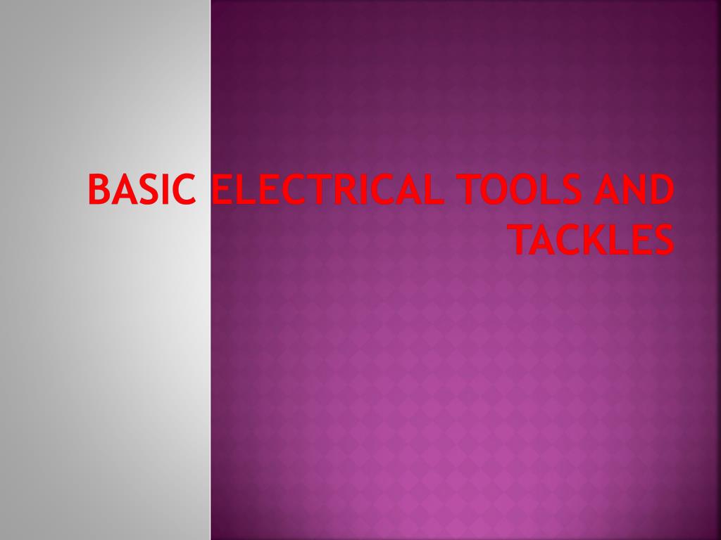 PPT - Basic electrical Tools and Tackles PowerPoint Presentation, free ...