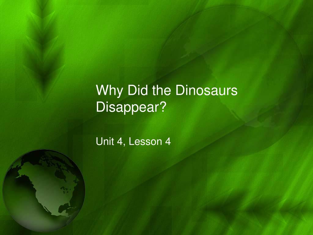 PPT - Why Did the Dinosaurs Disappear? PowerPoint Presentation, free ...