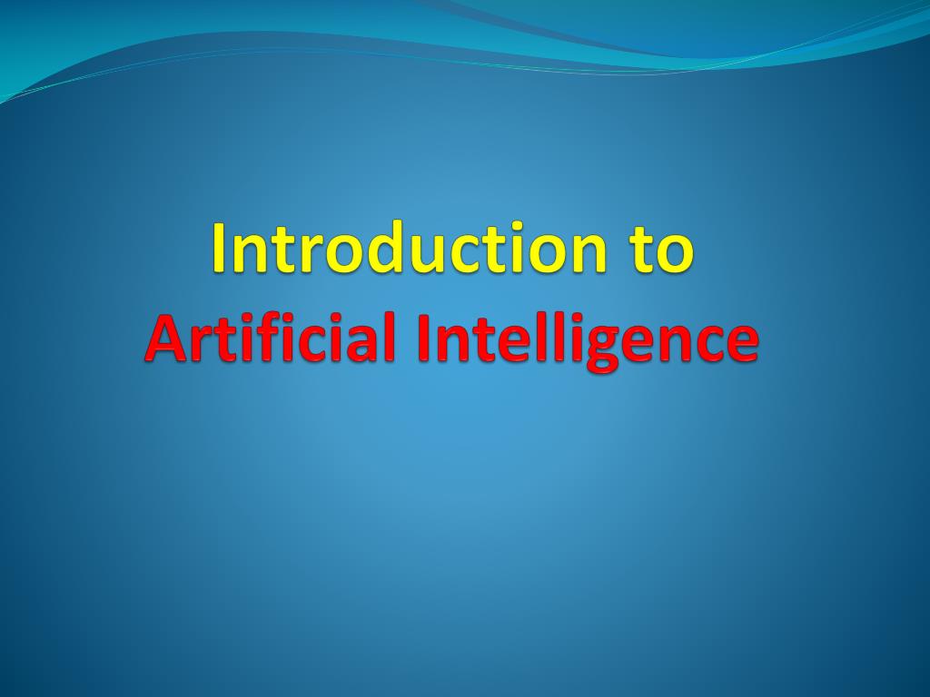 PPT - Introduction to Artificial Intelligence PowerPoint Presentation ...