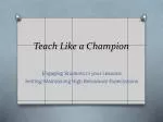 PPT - TEACH LIKE A CHAMPION PowerPoint Presentation, free download - ID ...