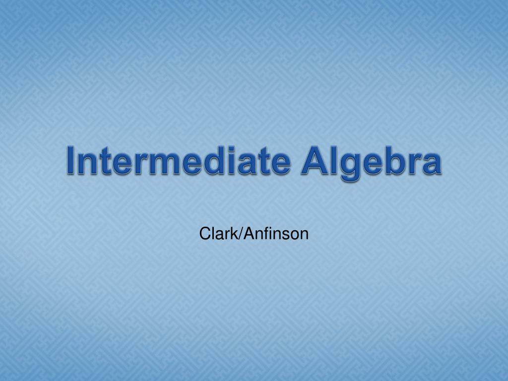 PPT - Intermediate Algebra PowerPoint Presentation, free download - ID ...
