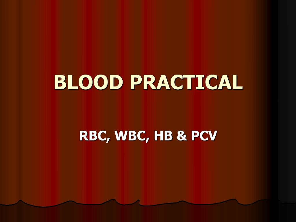 PPT - BLOOD PRACTICAL PowerPoint Presentation, free download - ID:3153710