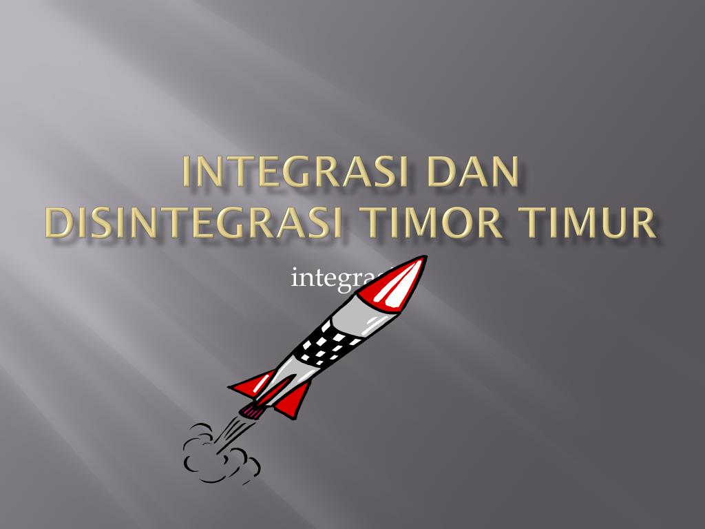 PPT - INTEGRASI DAN DISINTEGRASI TIMOR TIMUR PowerPoint Presentation ...