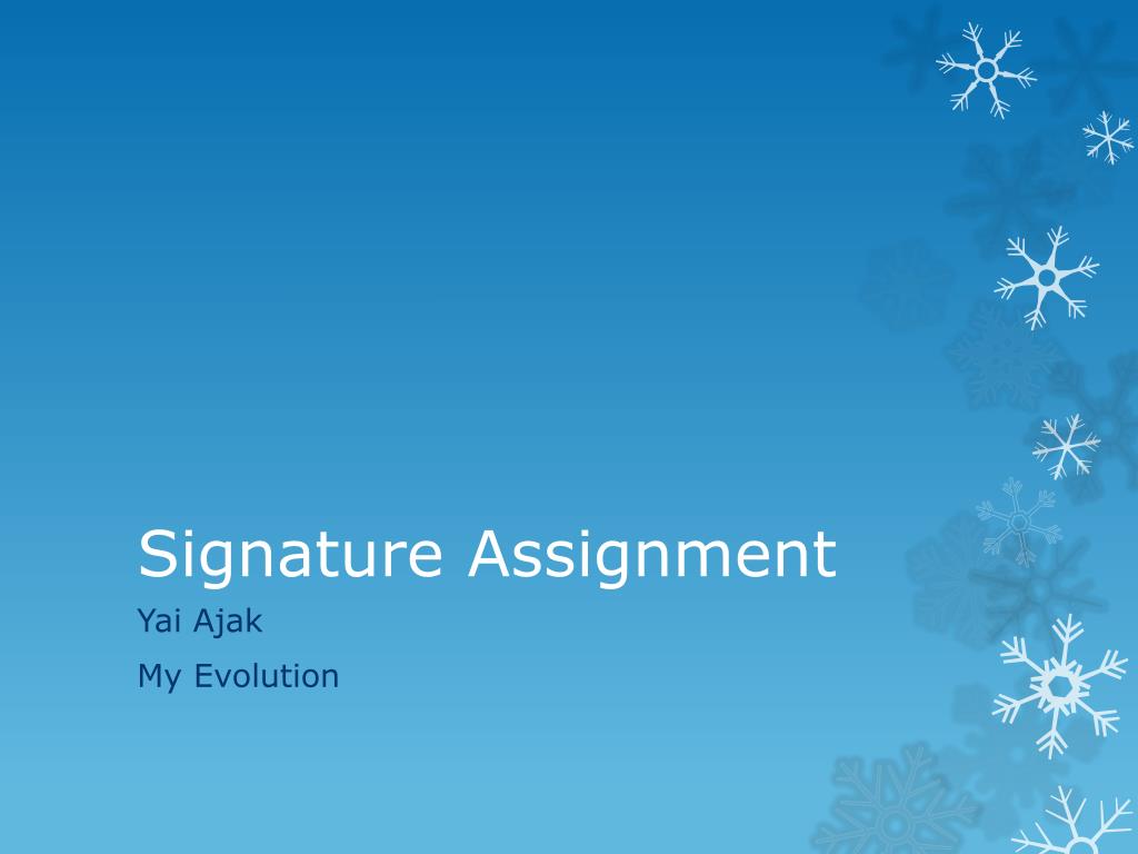PPT - Signature Assignment PowerPoint Presentation, free download - ID ...