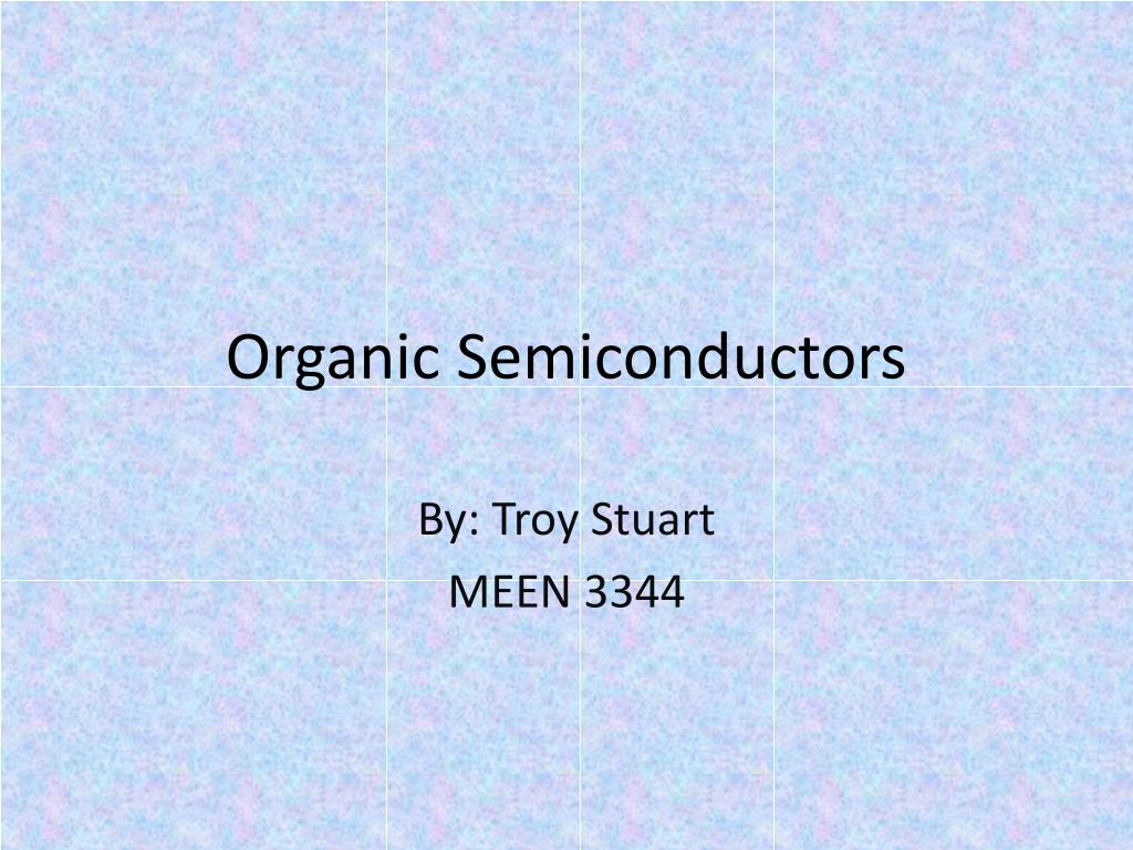 PPT - Organic Semiconductors PowerPoint Presentation, free download ...