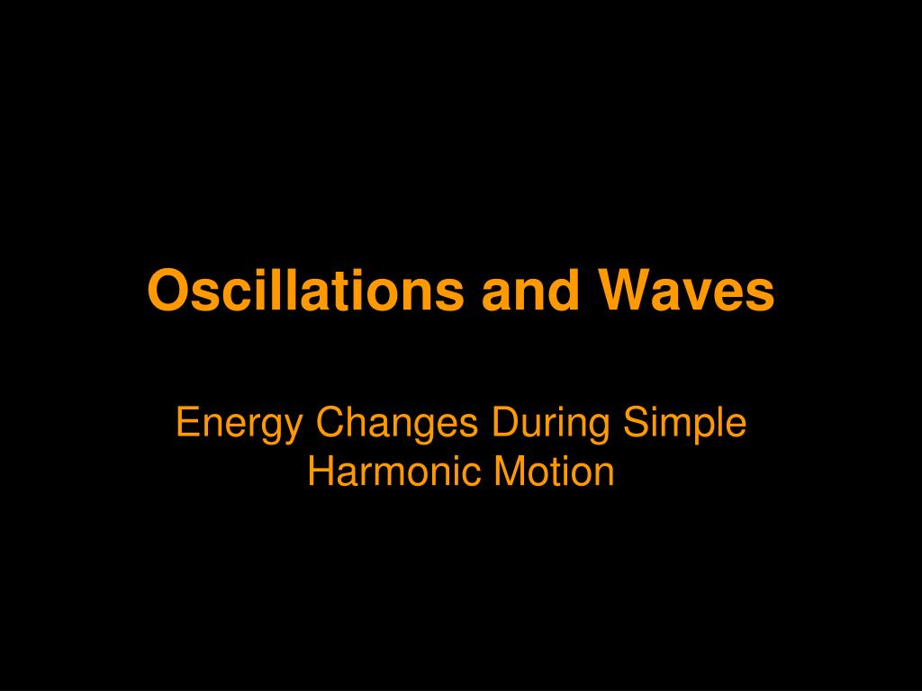 PPT - Oscillations and Waves PowerPoint Presentation, free download ...