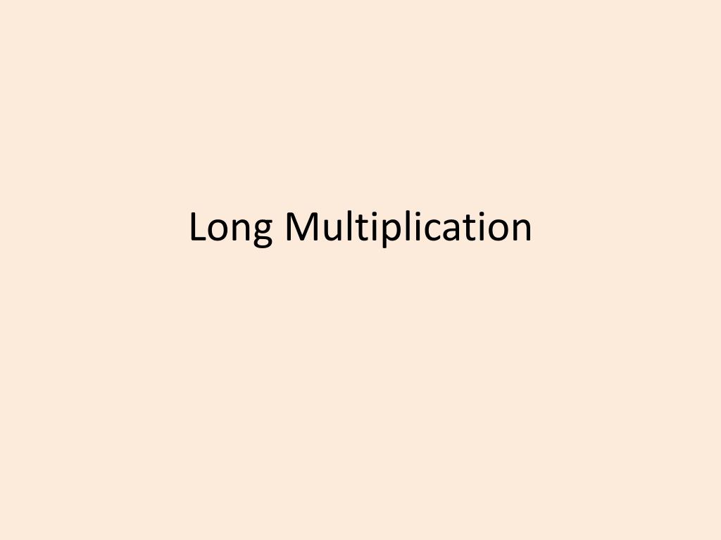 PPT - Long Multiplication PowerPoint Presentation, free download - ID ...