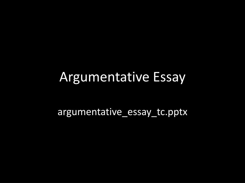 PPT - Argumentative Essay PowerPoint Presentation, free download - ID ...