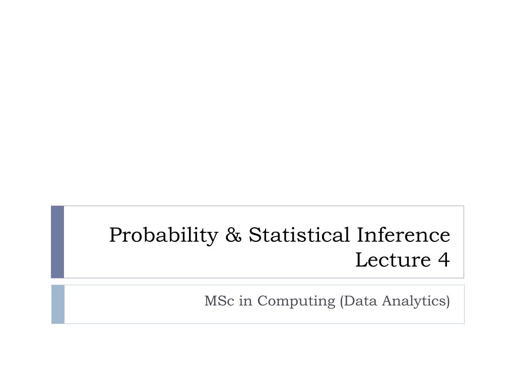 PPT - Probability & Statistical Inference Lecture 4 PowerPoint ...