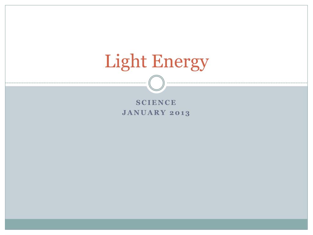 PPT - Light Energy PowerPoint Presentation, free download - ID:3162321
