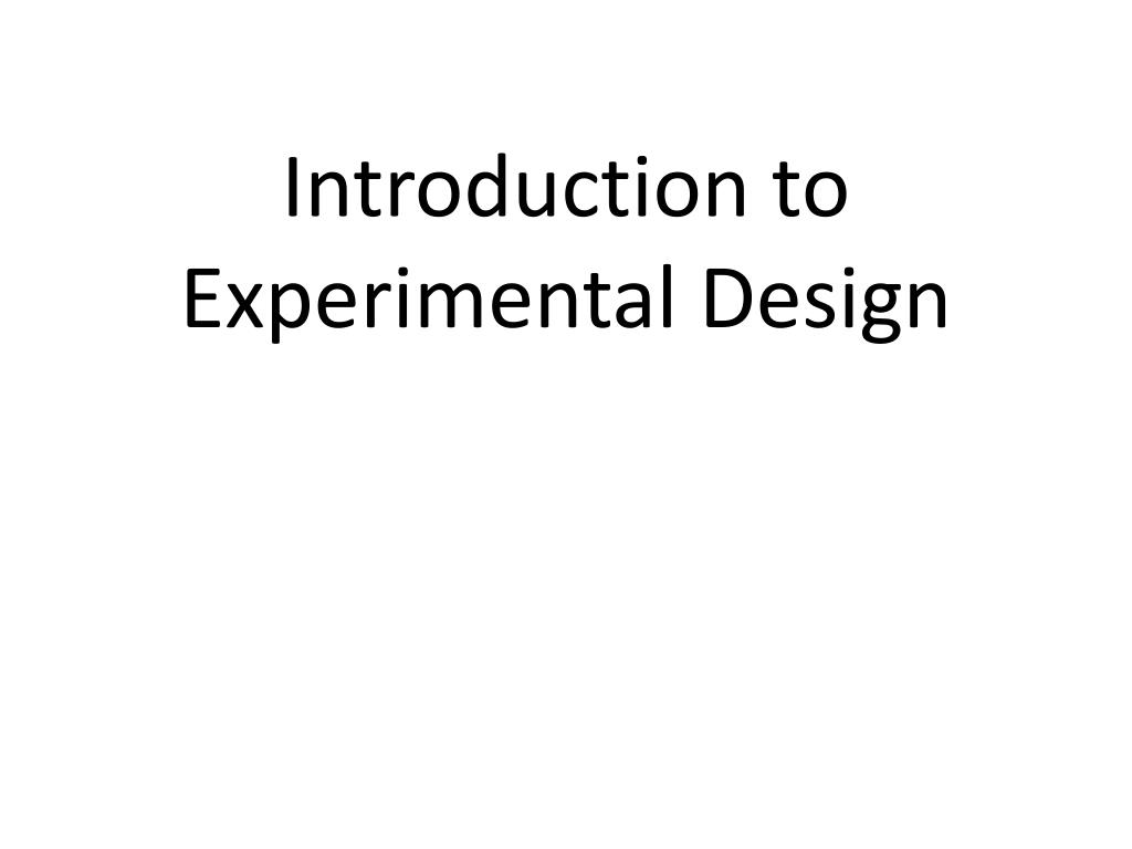 PPT - Introduction to Experimental Design PowerPoint Presentation, free ...