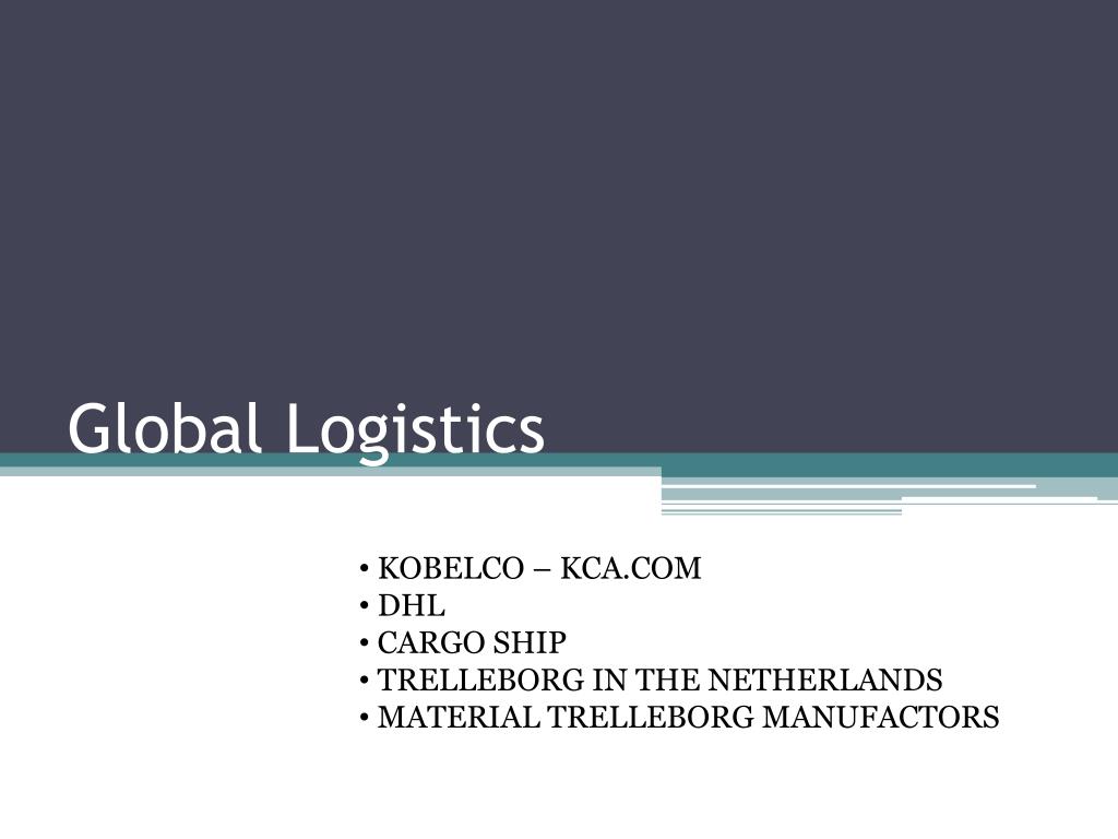 PPT - Global Logistics PowerPoint Presentation, free download - ID:3165790