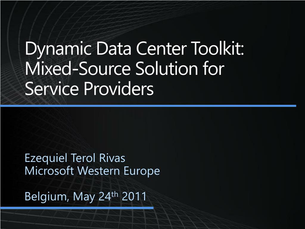 PPT - Dynamic Data Center Toolkit: Mixed-Source Solution for Service ...