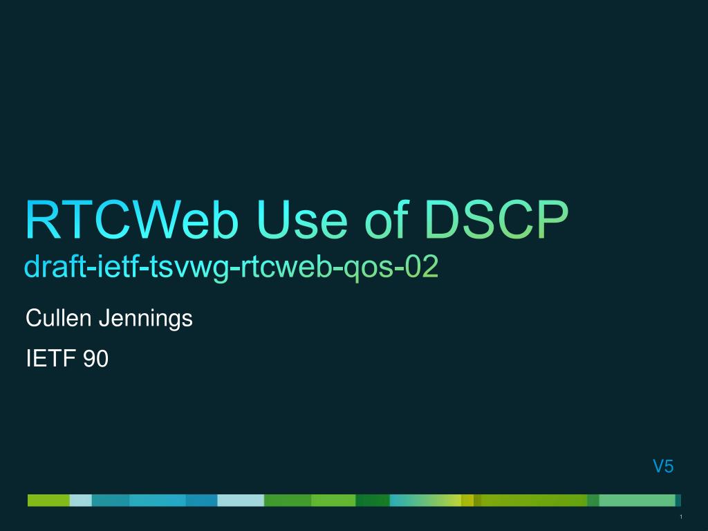 PPT - RTCWeb Use of DSCP draft-ietf-tsvwg-rtcweb-qos -02 PowerPoint Presentation - ID:3170427