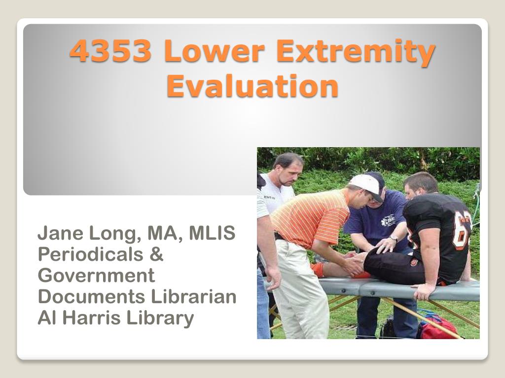 PPT - 4353 Lower Extremity Evaluation PowerPoint Presentation, free ...