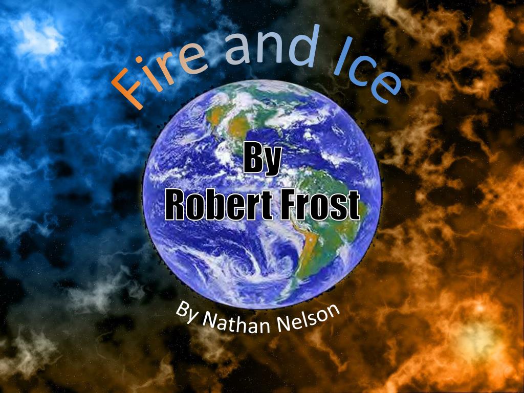 PPT - Fire and Ice PowerPoint Presentation, free download - ID:3171116