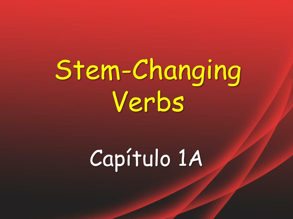 PPT - Stem-Changing Verbs PowerPoint Presentation, free download - ID ...