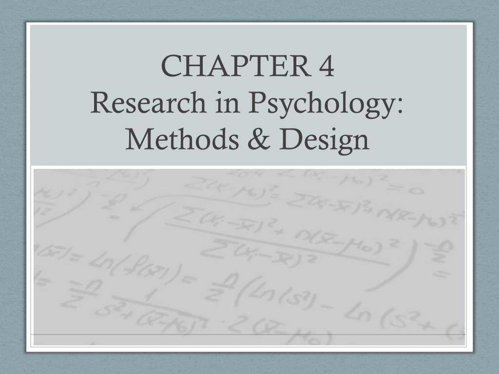 PPT - CHAPTER 4 Research in Psychology: Methods & Design PowerPoint ...