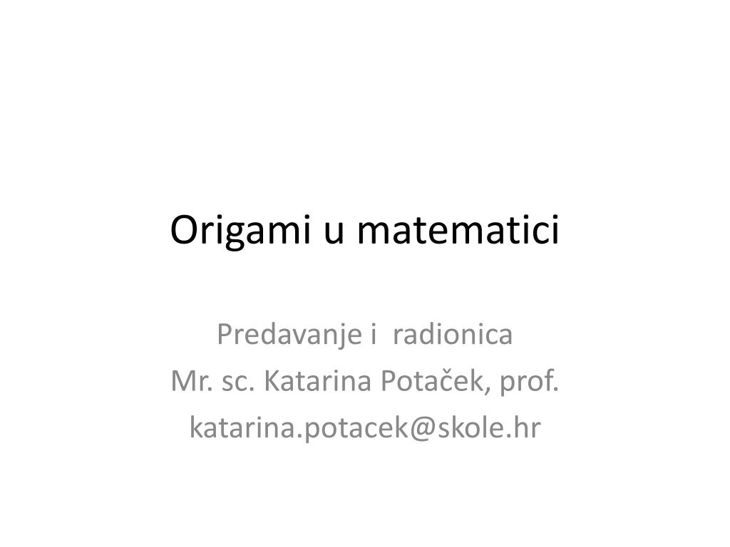 PPT - Origami u matematici PowerPoint Presentation, free download - ID ...