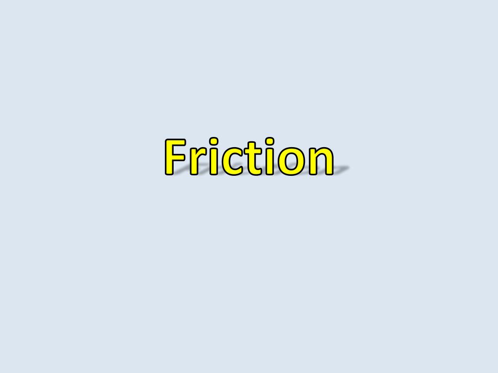 PPT - Friction PowerPoint Presentation, free download - ID:3176549