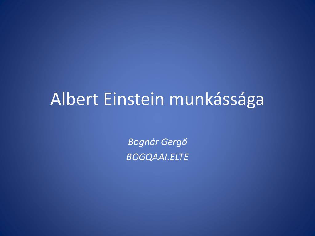 PPT - Albert Einstein munkássága PowerPoint Presentation, free download ...