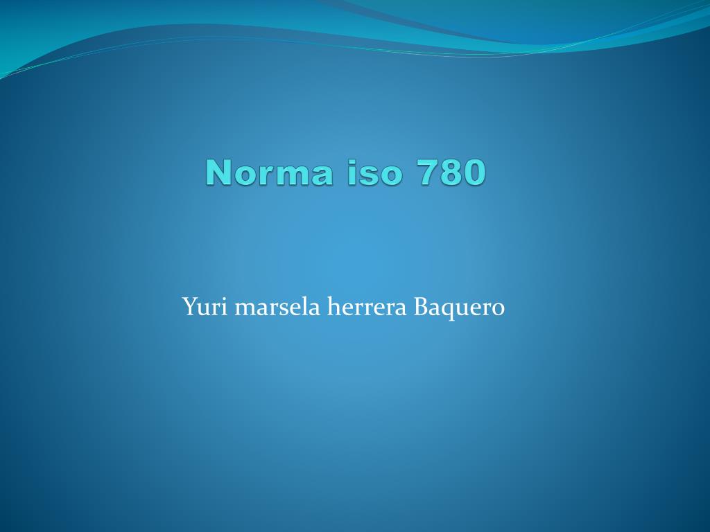 PPT - Norma iso 780 PowerPoint Presentation, free download - ID:3178914